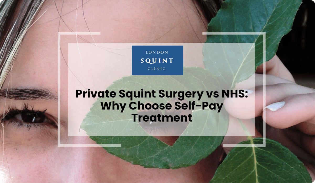 Private Squint Surgery vs NHS: Why Choose Self-Pay Treatment | The ...